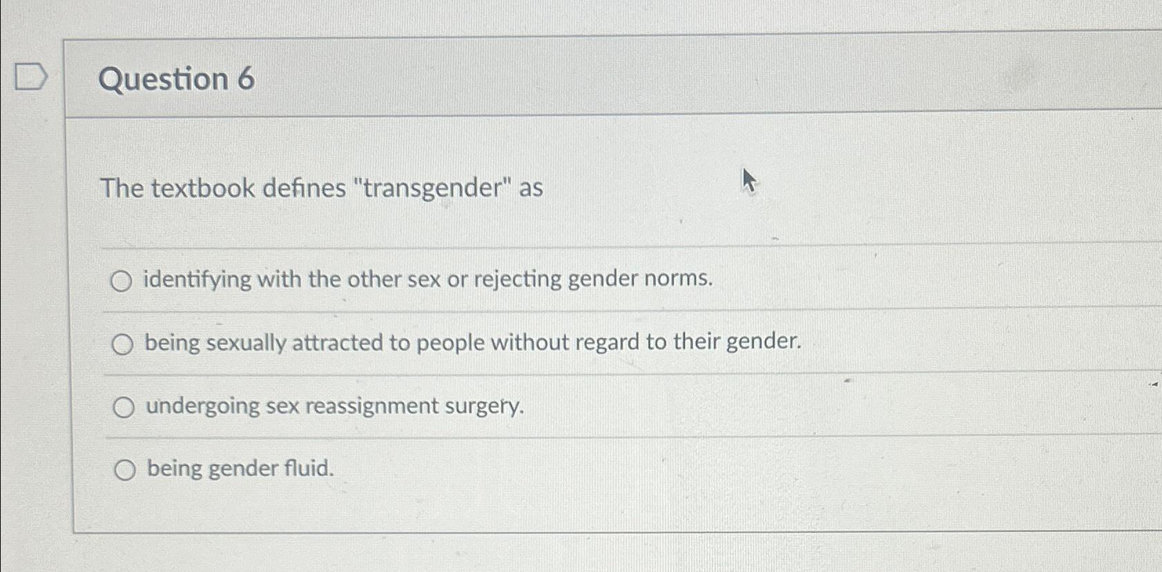Solved Question 6The textbook defines "transgender" | Chegg.com