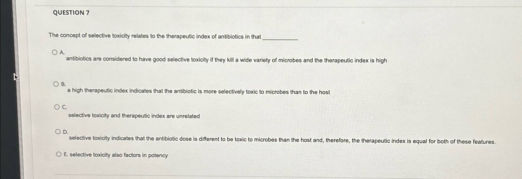 Solved QUESTION 7The concept of selective toxicity relates | Chegg.com
