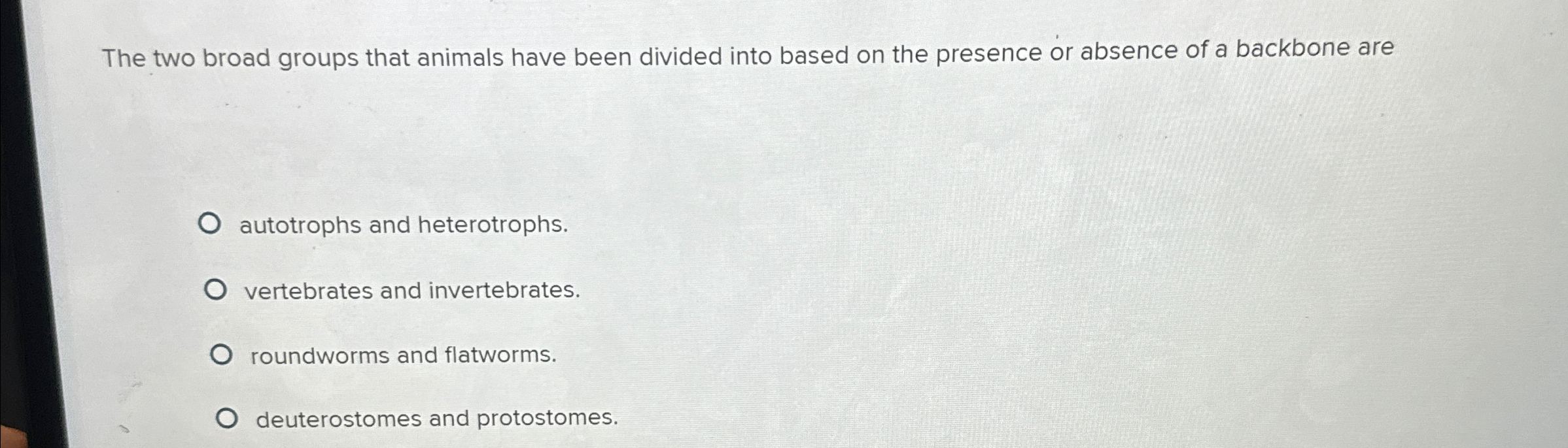 Solved The two broad groups that animals have been divided | Chegg.com