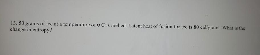 Solved 13. 50 grams of ice at a temperature of 0 C is | Chegg.com