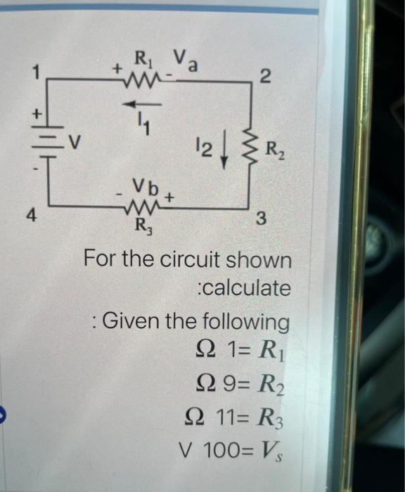 Solved For the circuit shown :calculate Given the following | Chegg.com