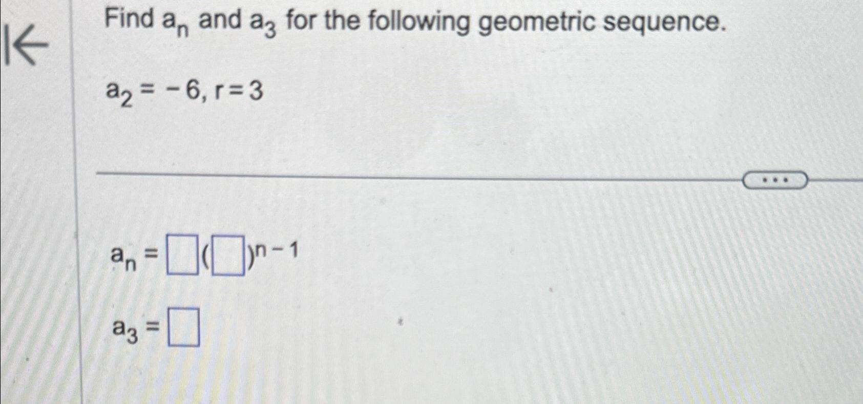 Solved Find an ﻿and a3 ﻿for the following geometric | Chegg.com