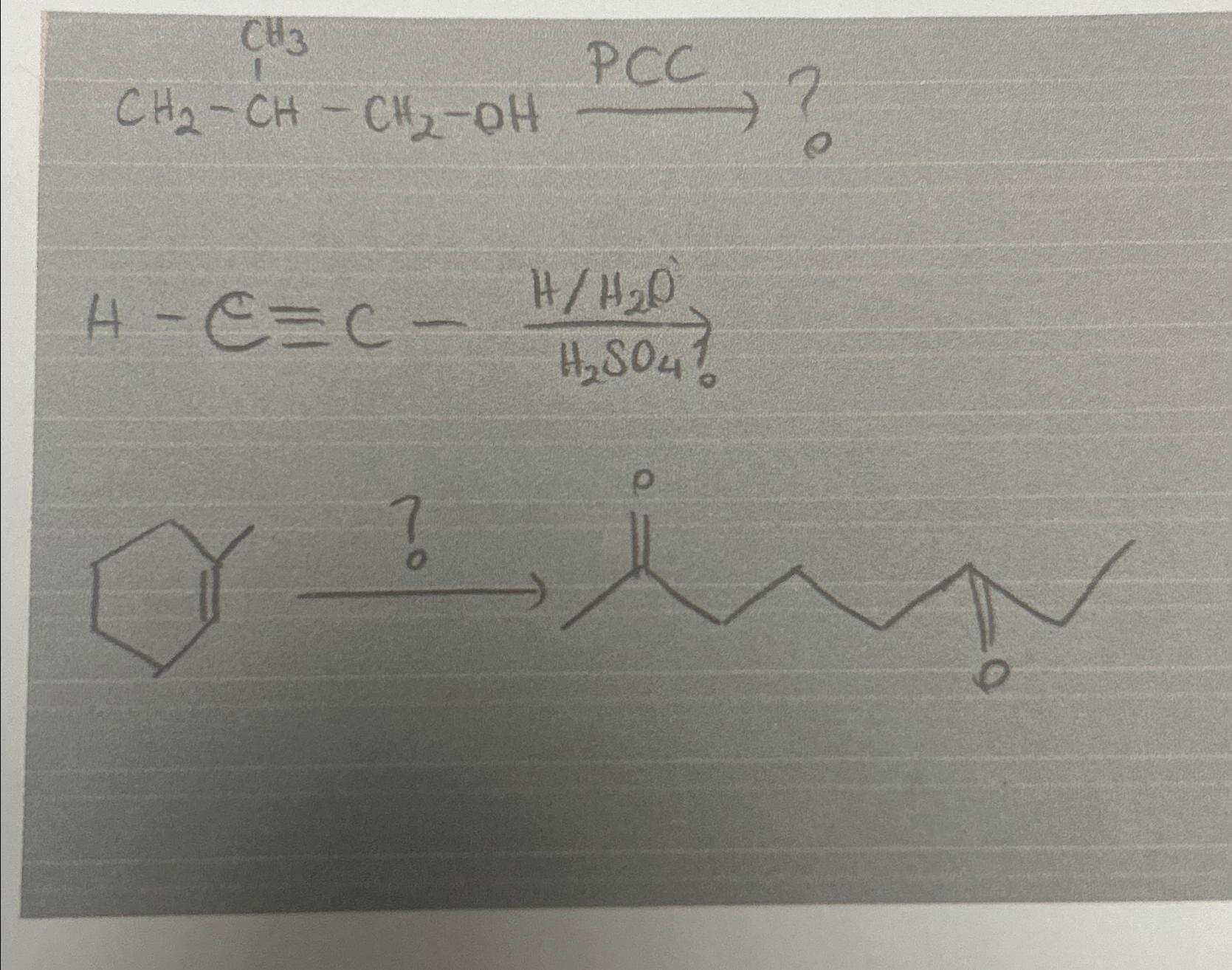 Solved CH2-CH3CH3-CH2-oH→PCC?H-C-=C-HH2OH2SO4? | Chegg.com