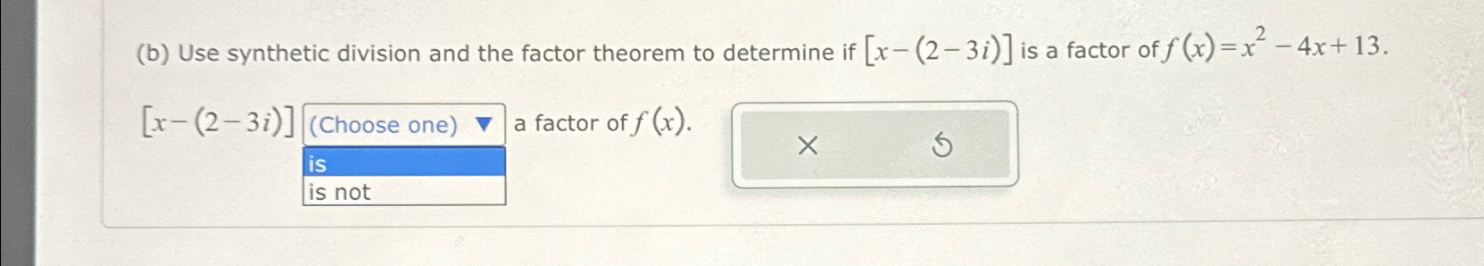 Solved (b) ﻿Use synthetic division and the factor theorem to | Chegg.com