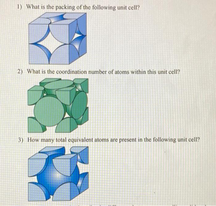 Solved 1) What is the packing of the following unit cell? 2) | Chegg.com