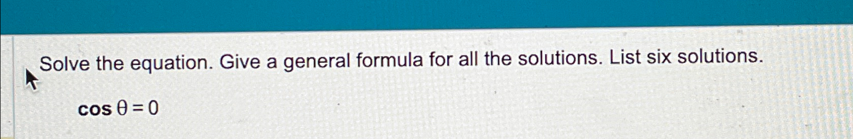 Solved Solve the equation. Give a general formula for all | Chegg.com