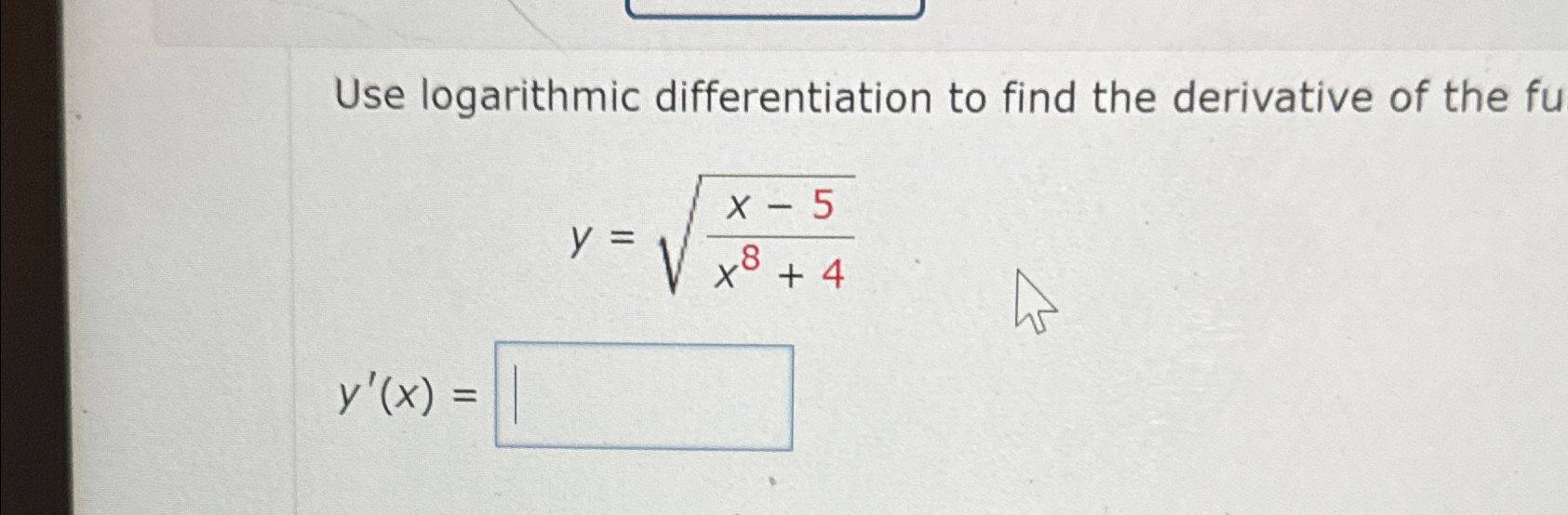 Solved Use logarithmic differentiation to find the | Chegg.com