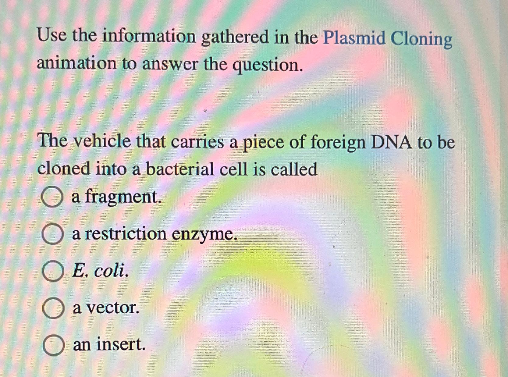 Solved Use the information gathered in the Plasmid Cloning | Chegg.com