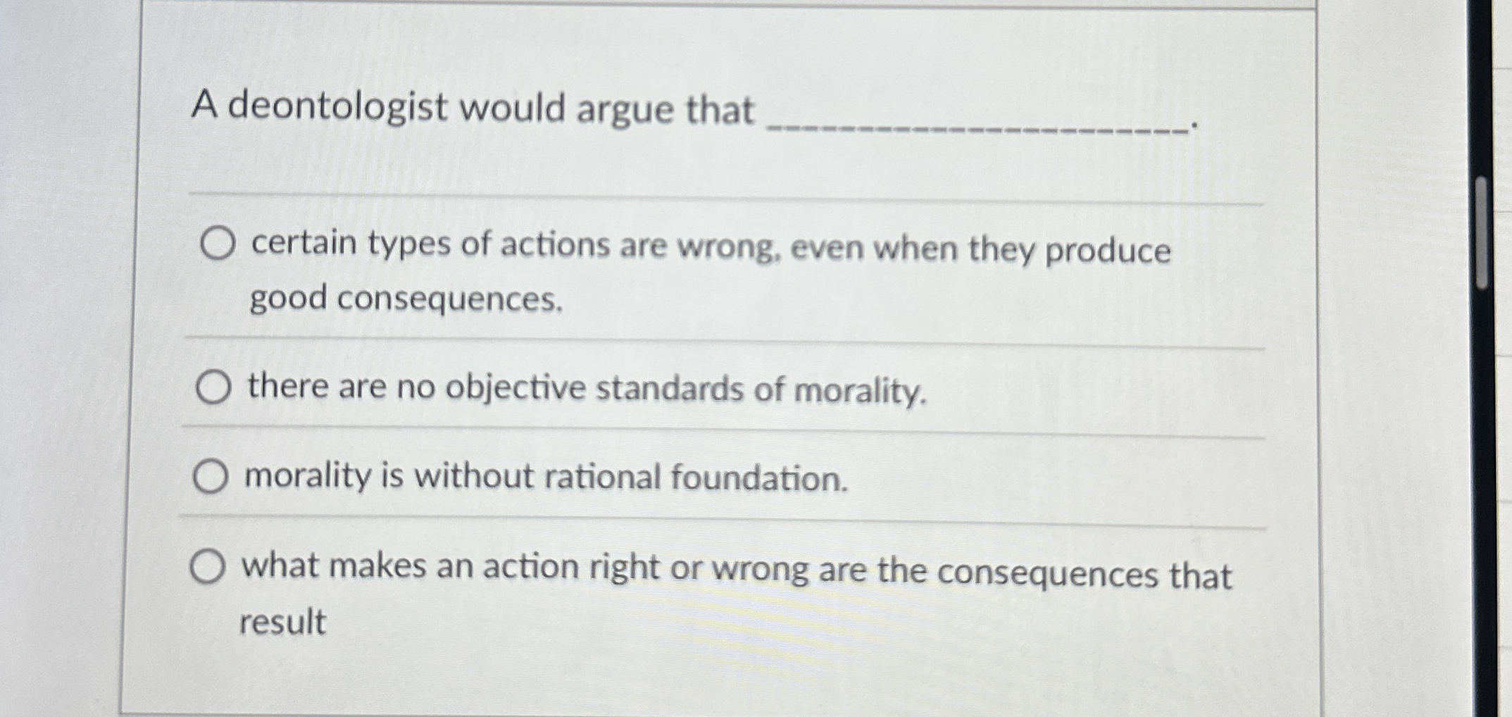 Solved A deontologist would argue that certain types of | Chegg.com