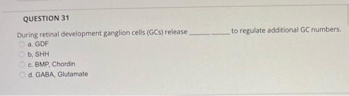 Solved to regulate additional GC numbers. During retinal | Chegg.com