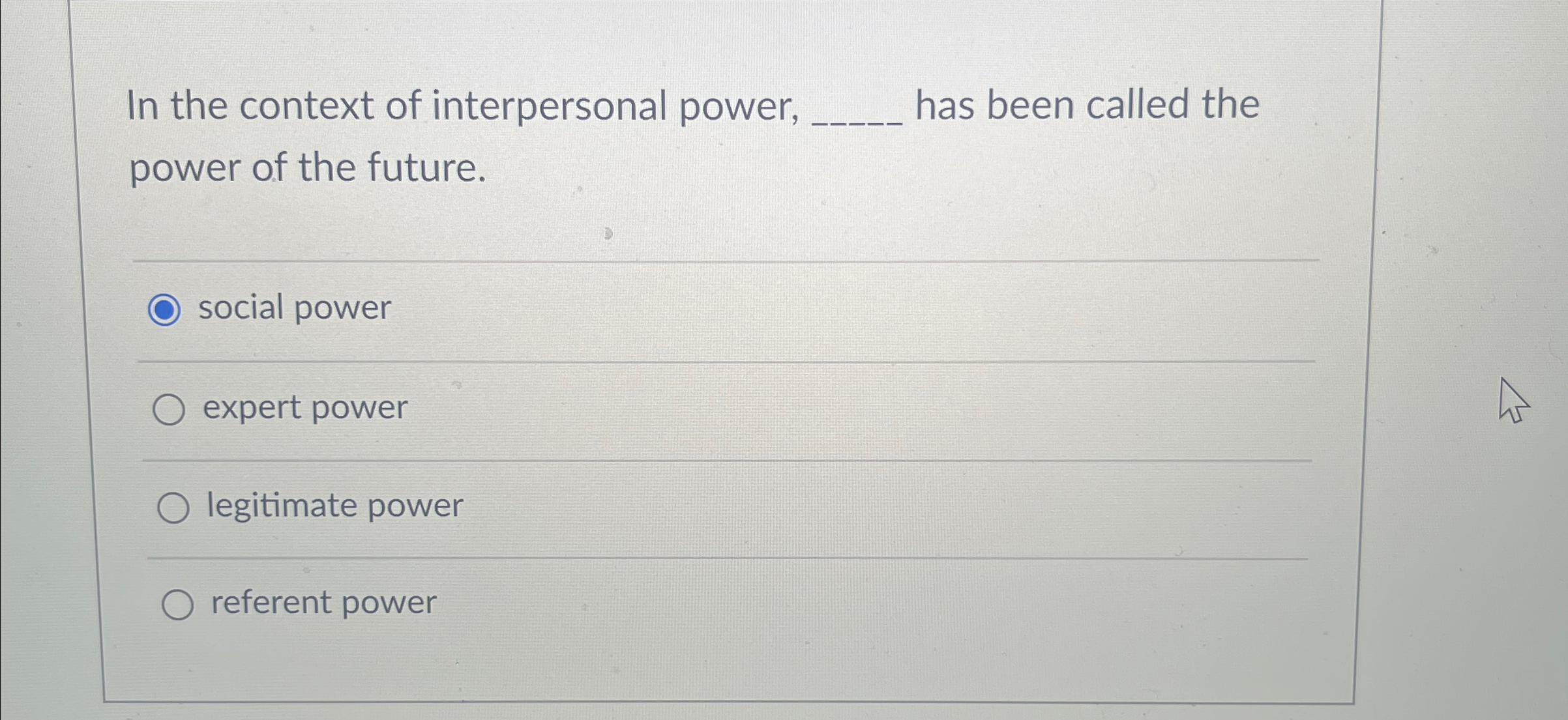 Solved In the context of interpersonal power, ﻿has been | Chegg.com