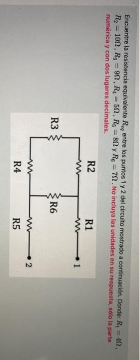 Solved Encuentre la resistencia equivalente Re, entre los | Chegg.com