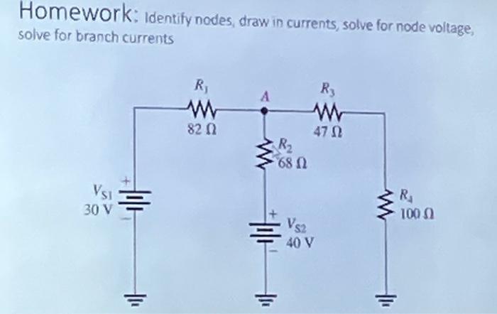 Solved Homework: identify nodes, draw in currents, solve for | Chegg.com