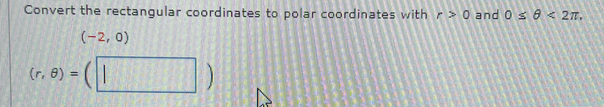 Solved Convert the rectangular coordinates to polar | Chegg.com