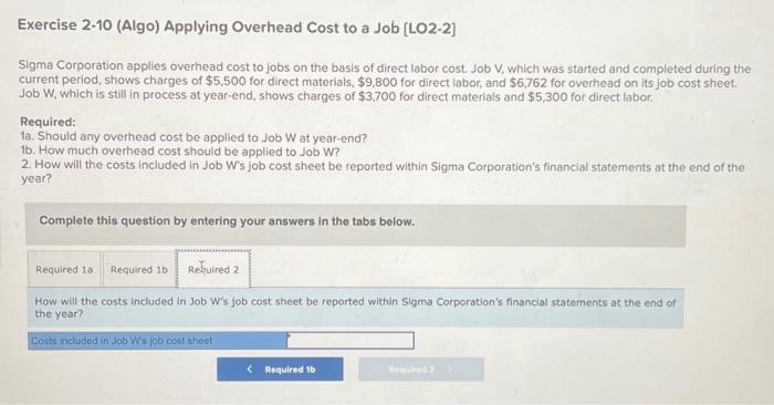 Solved Exercise 2-10 (Algo) Applying Overhead Cost to a Job | Chegg.com
