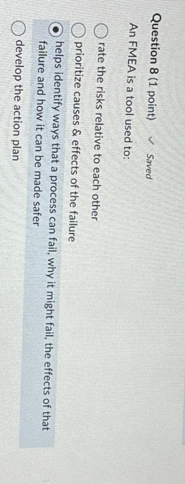 Solved Question 8 (1 ﻿point) ﻿SavedAn FMEA is a tool used | Chegg.com
