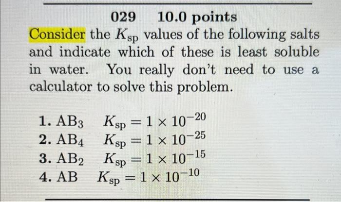 Solved 029 10.0 points Consider the Ksp values of the | Chegg.com