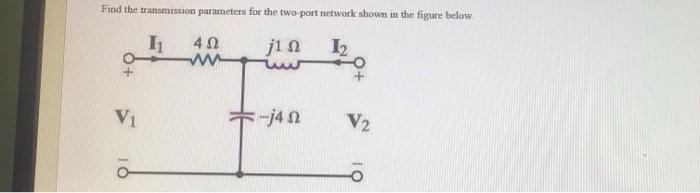 Solved Find the transmission parameters for the two port | Chegg.com