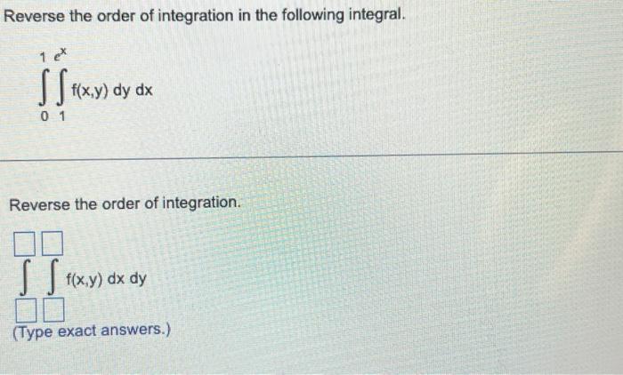 Solved Reverse the order of integration in the following | Chegg.com
