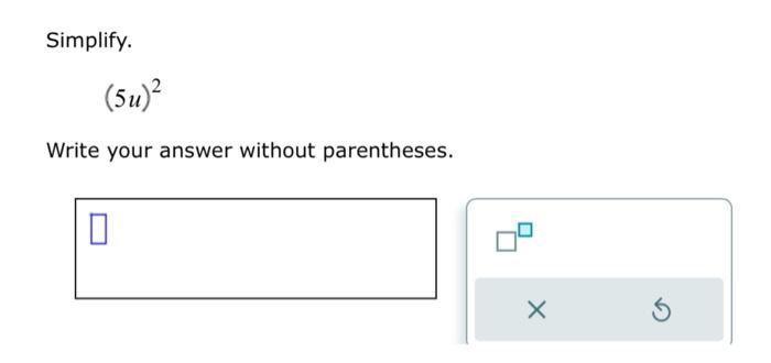 Solved Simplify. (5u)2 Write your answer without | Chegg.com