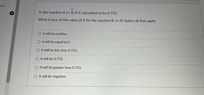 Solved In the reaction A=B,K is calculated to be 0.753 . | Chegg.com