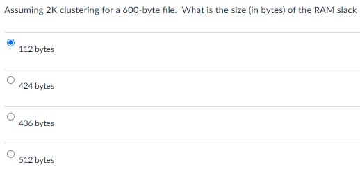 Solved Assuming 2K ﻿clustering for a 600 -byte file. What is | Chegg.com