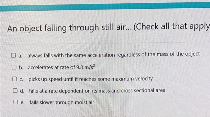 Solved An Object Falling Through Still Air Check All