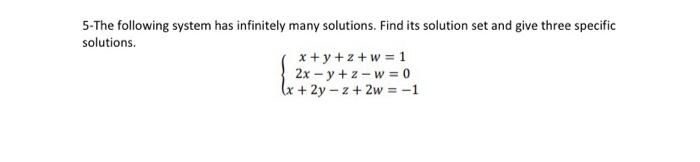 Solved 5-The following system has infinitely many solutions. | Chegg.com