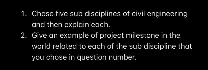Solved 1. Chose five sub disciplines of civil engineering | Chegg.com