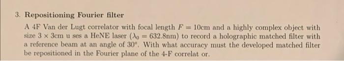 Solved 3. Repositioning Fourier filter A 4F Van der Lugt | Chegg.com