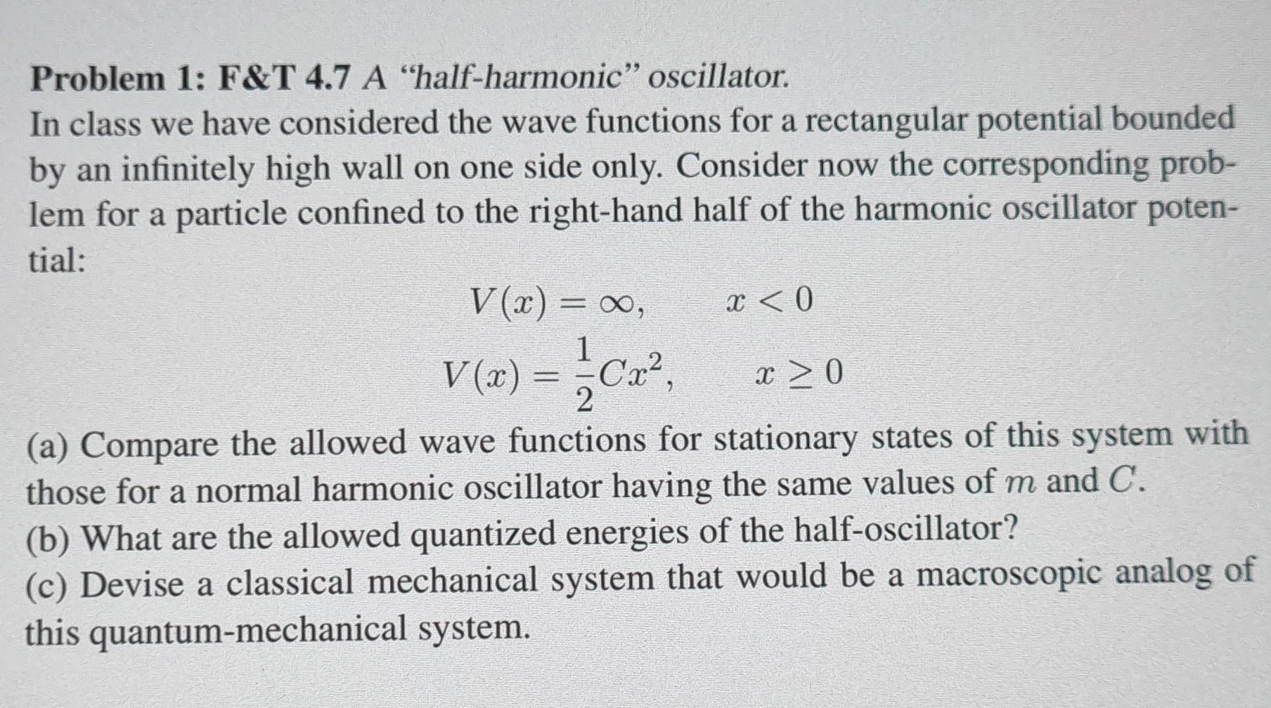Solved Problem 1: F\&T 4.7 A "half-harmonic" oscillator. In | Chegg.com