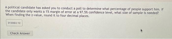 Solved A political candidate has asked you to conduct a poll | Chegg.com