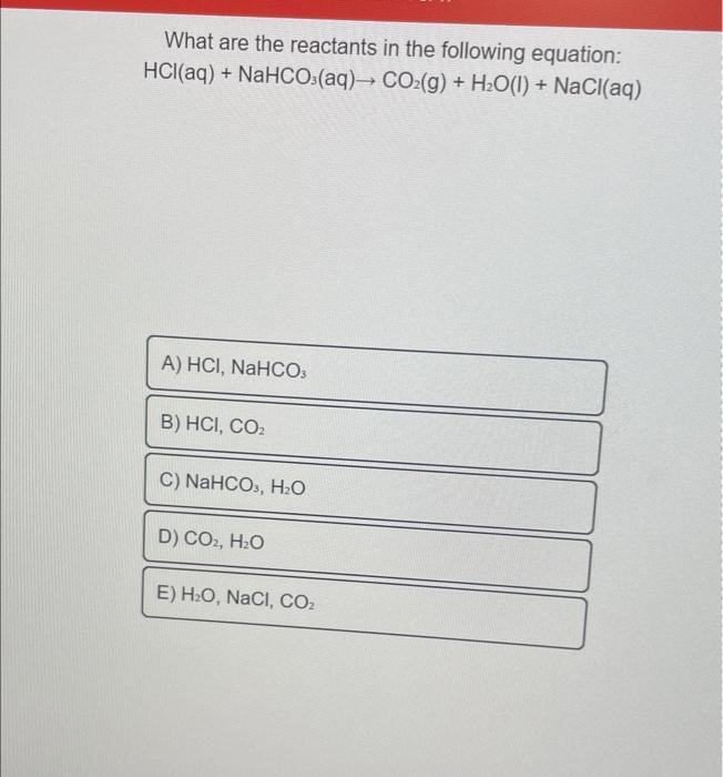 Solved What are the reactants in the following equation: | Chegg.com