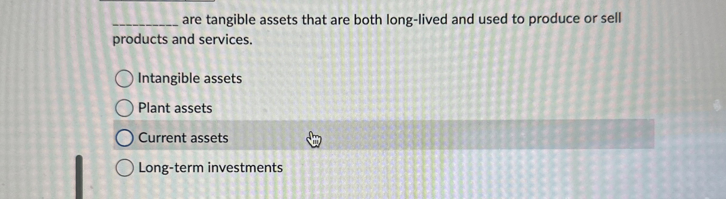 Solved are tangible assets that are both long-lived and used | Chegg.com