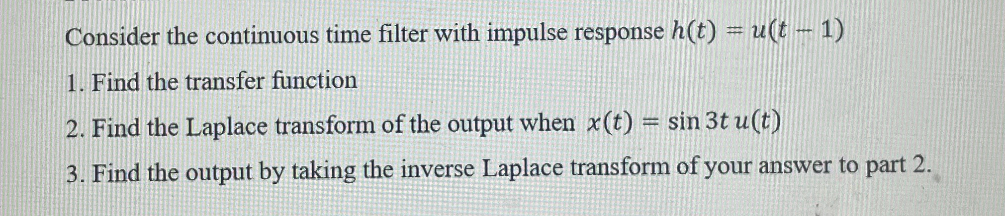 Solved Consider The Continuous Time Filter With Impulse