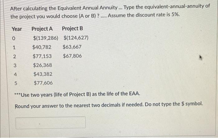 Solved After calculating the Equivalent Annual Annuity ... | Chegg.com