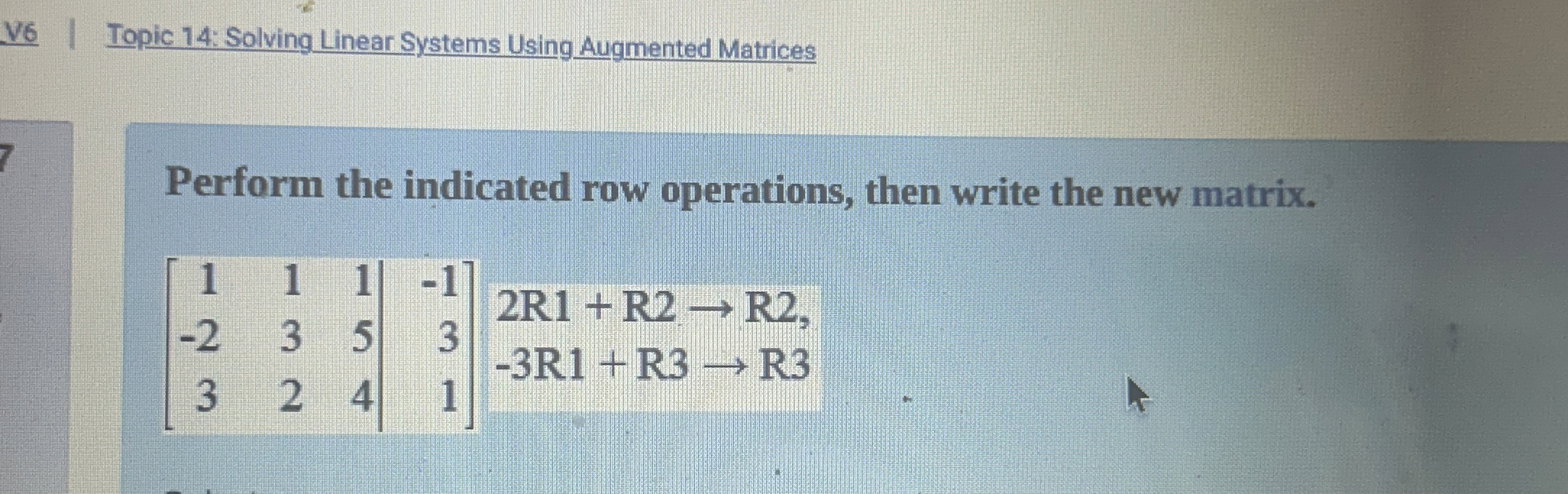 Solved Topic 14: Solving Linear Systems Using Augmented | Chegg.com