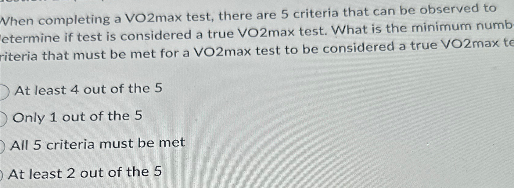 Solved When completing a VO2max test, there are 5 ﻿criteria | Chegg.com