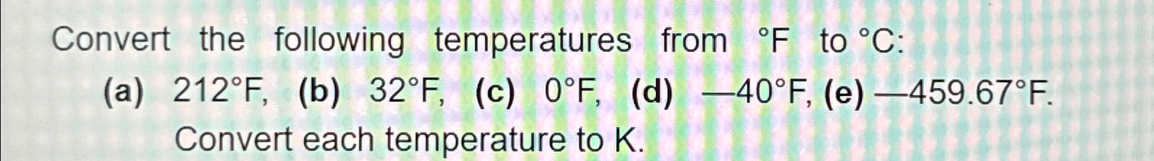 Solved Convert the following temperatures from °F ﻿to °C | Chegg.com
