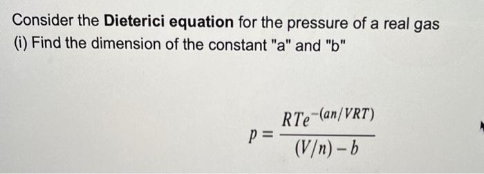 Solved Consider the Dieterici equation for the pressure of a | Chegg.com