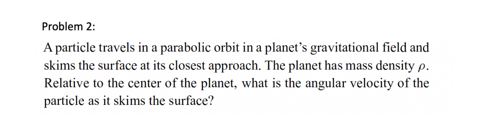 Solved Problem 2:A particle travels in a parabolic orbit in | Chegg.com