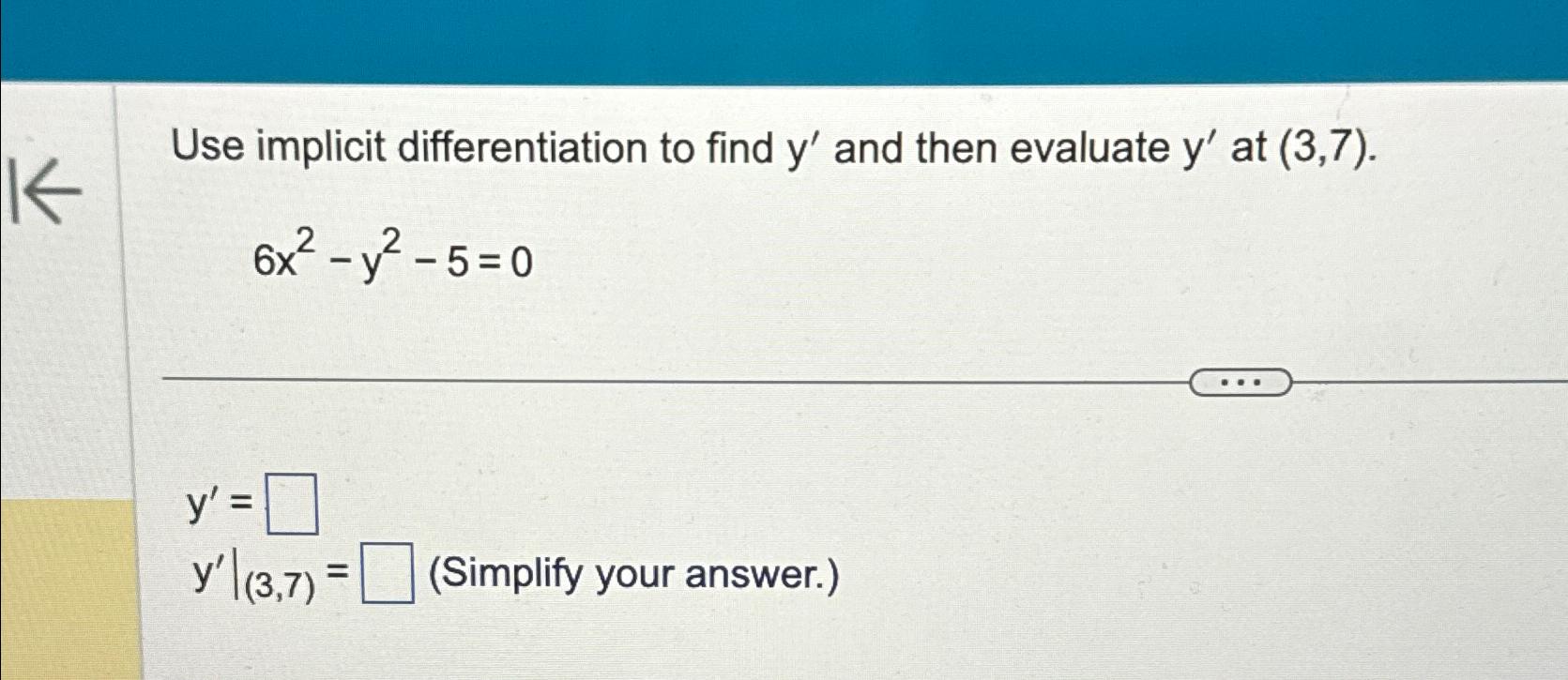 Solved • ﻿• ﻿Use implicit differentiation to find y' ﻿and | Chegg.com