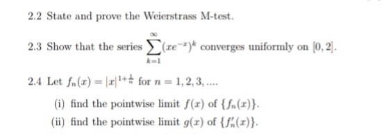 Solved 2.2 ﻿State and prove the Weierstrass M-test.2.3 ﻿Show | Chegg.com