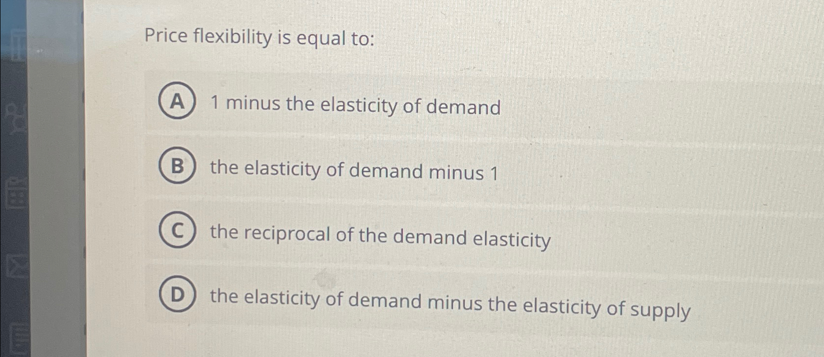 Solved Price flexibility is equal to:1 ﻿minus the elasticity | Chegg.com