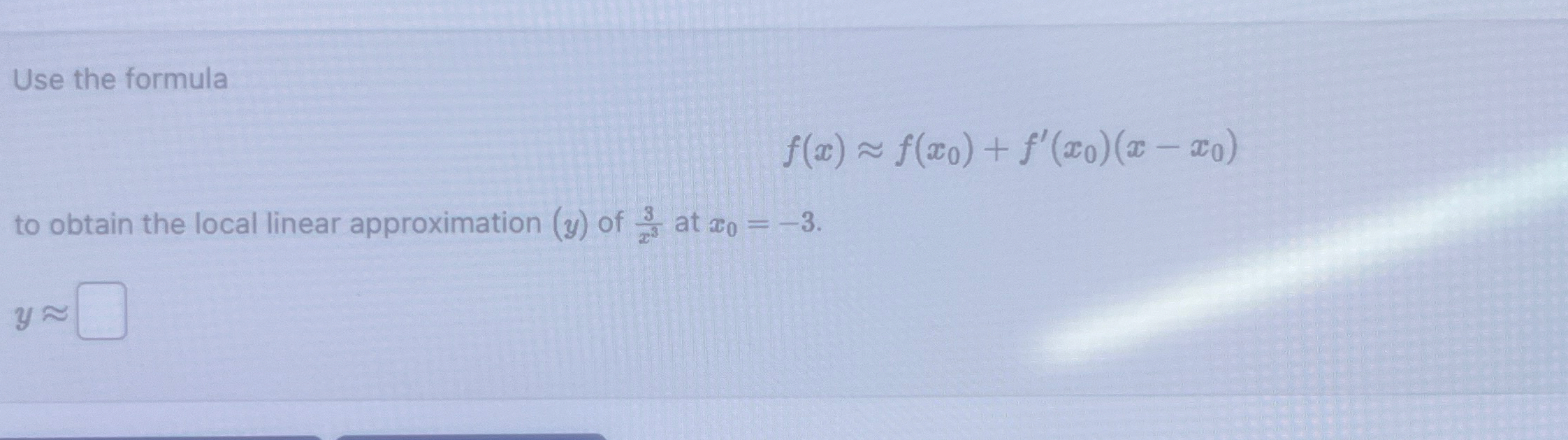 Solved Use the formulaf(x)~~f(x0)+f'(x0)(x-x0)to obtain the | Chegg.com