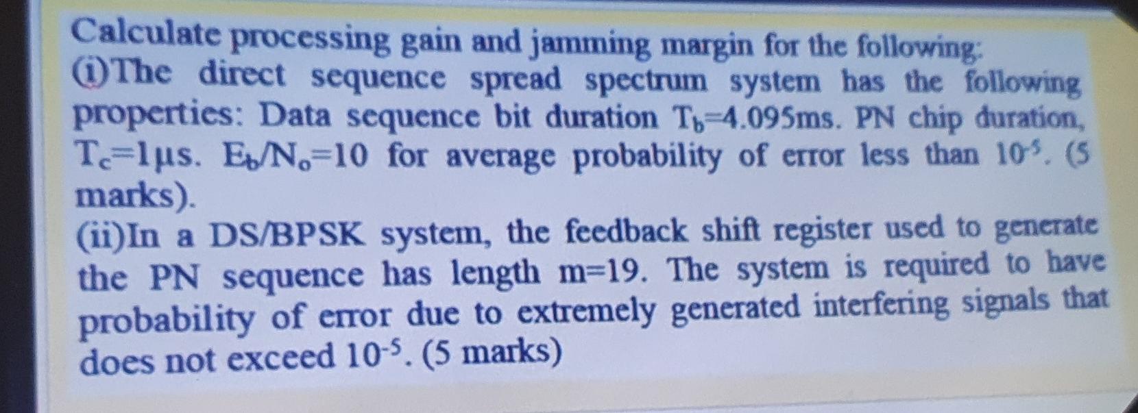 Solved Calculate processing gain and jamming margin for the | Chegg.com