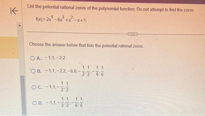 Solved List the potential rational zeros of the polynomial | Chegg.com