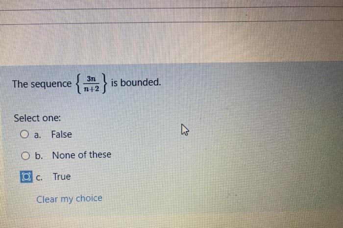 Solved 3n The sequence { } is bounded. 12.12 Select one: O | Chegg.com