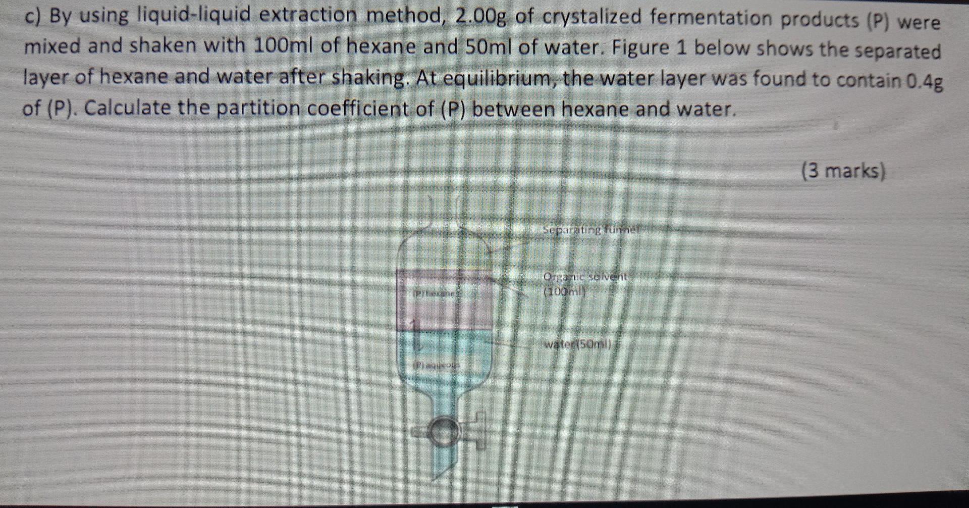 Solved c) By using liquid-liquid extraction method, 2.00g of | Chegg.com