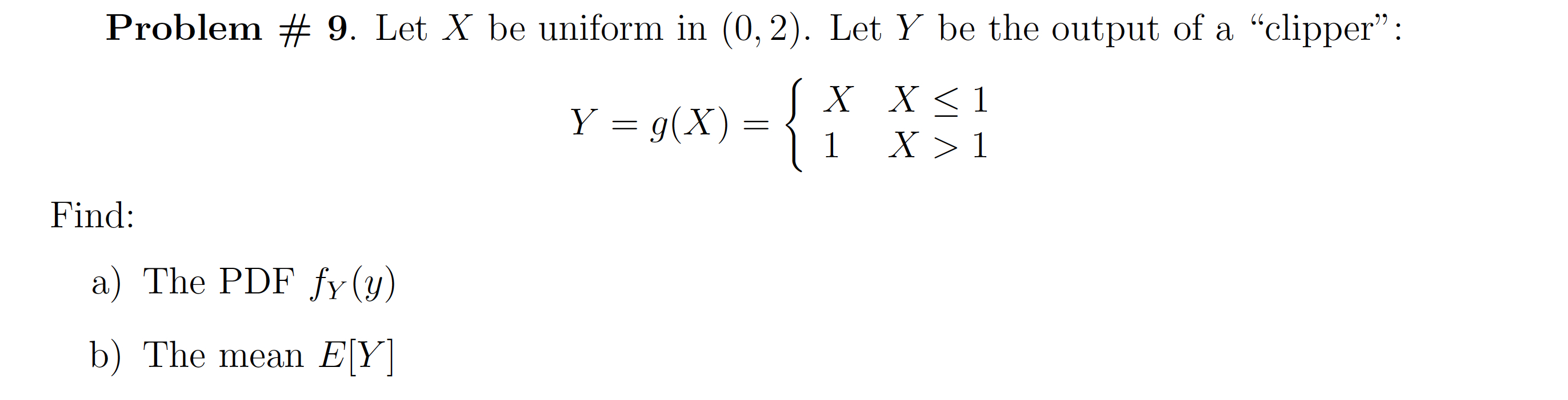 Solved Problem # 9. ﻿Let x ﻿be uniform in (0,2). ﻿Let Y ﻿be | Chegg.com